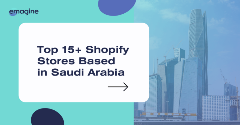 Top 15+ Shopify Stores in Saudi Arabia • emagine